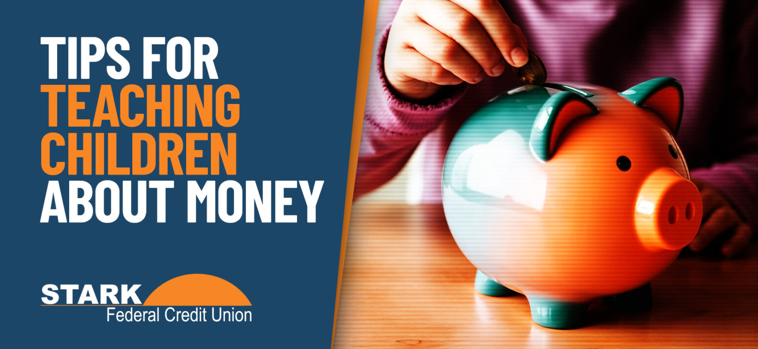 Teaching Children About Money - Stark Federal Credit Union